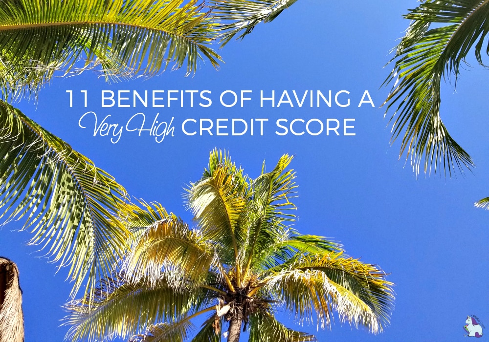 11 Benefits of Having a Very High Credit Score | A Magical Mess